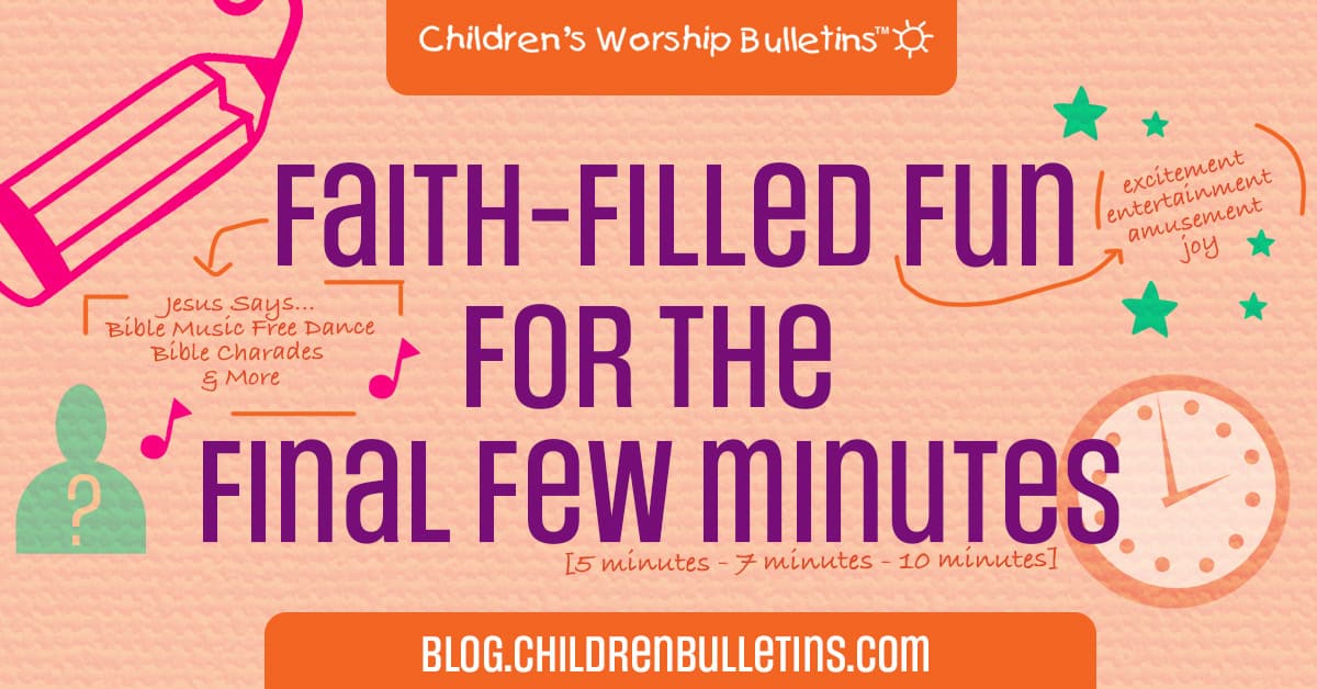 Faith-Filled Ideas for Extra Time in Sunday School
